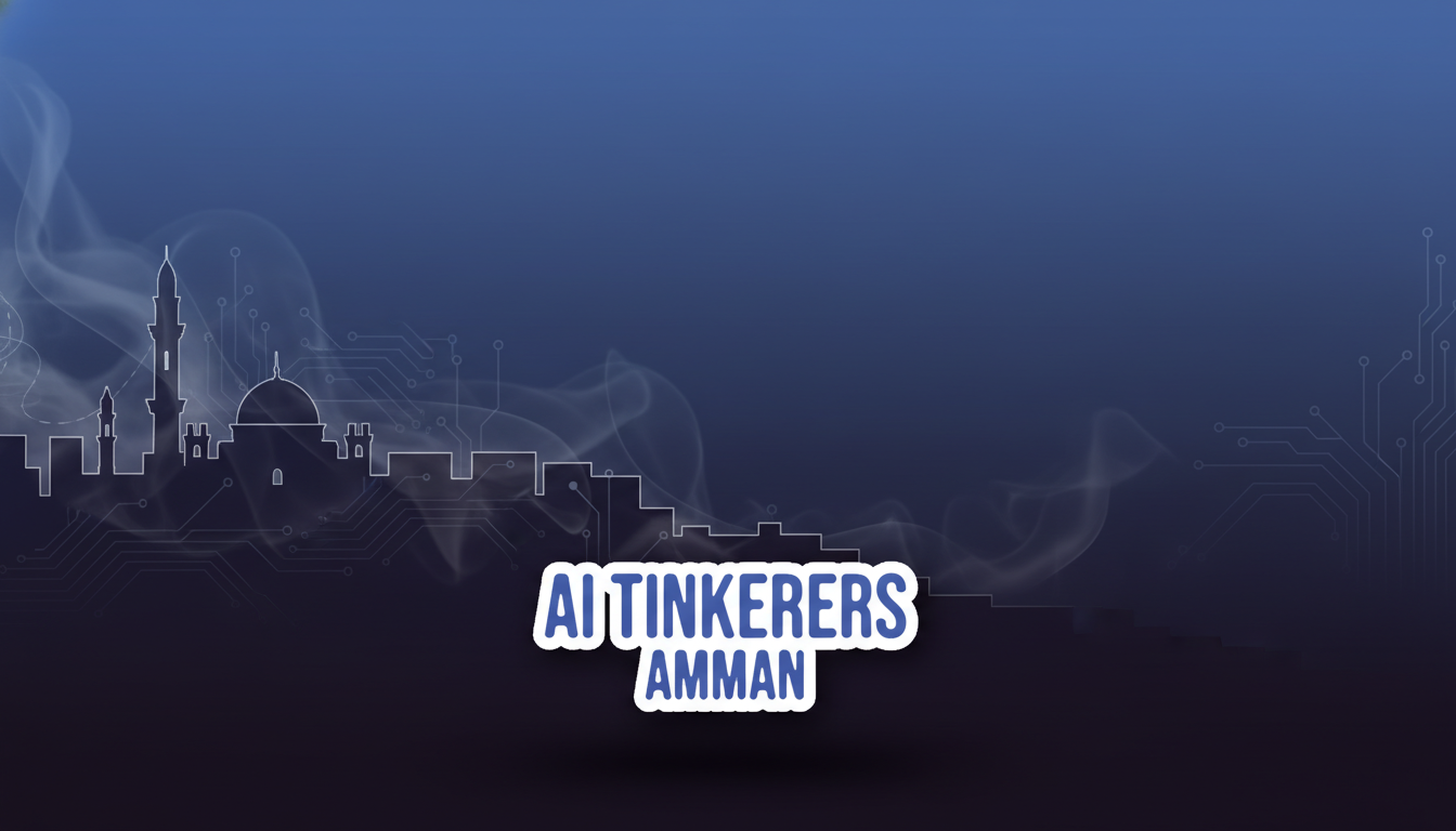 AI Events in Amman | AI Tinkerers Meetups