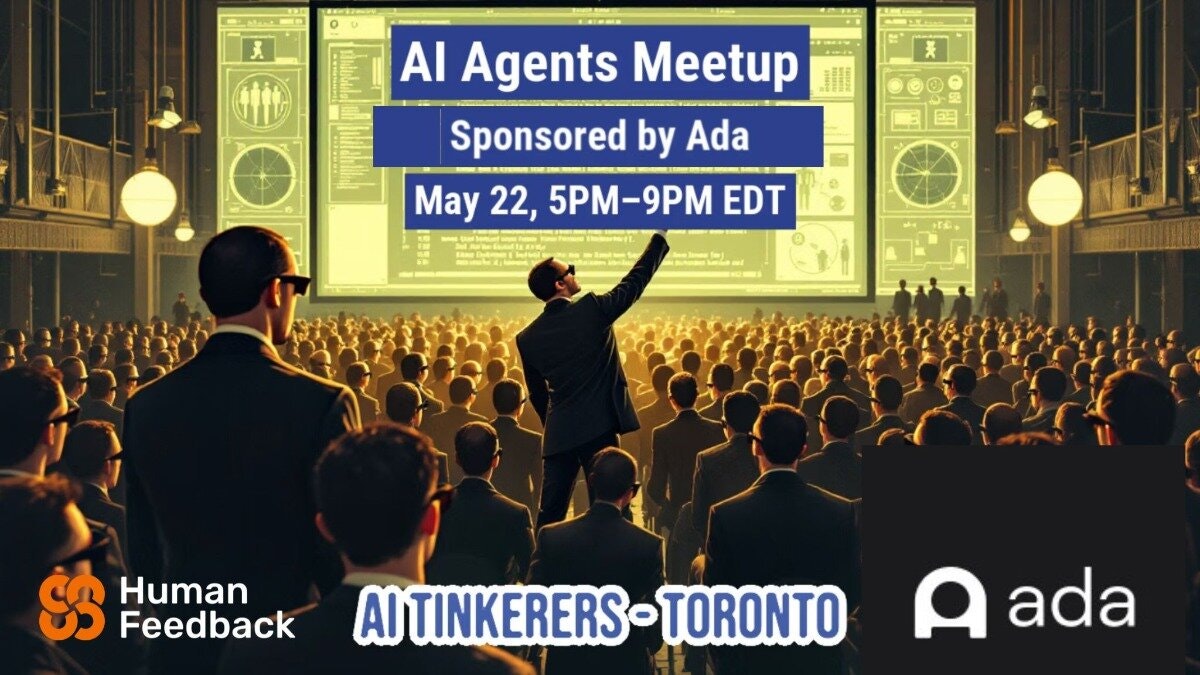 AI Tinkerers Toronto - May 2025 Meetup: AGENTS at Ada [AI Tinkerers ...
