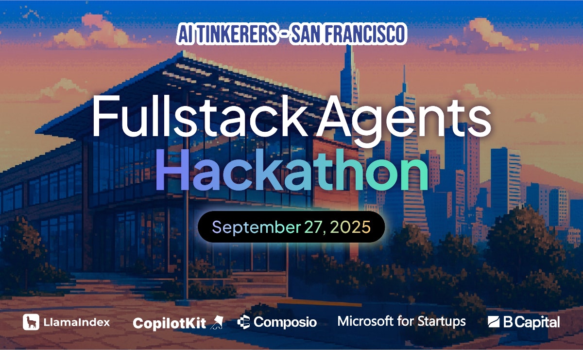 Fullstack Agents Hackathon (feat LlamaIndex, CopilotKit, Composio & B Capital) [AI Tinkerers ...