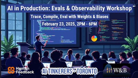 AI Tinkerers Toronto - AI in Production: Evals & Observability Workshop with Weights & Biases ...