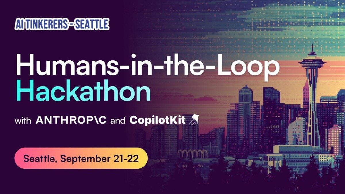 AI Tinkerers - Humans-in-the-Loop Hackathon with Anthropic [AI Tinkerers - Seattle]