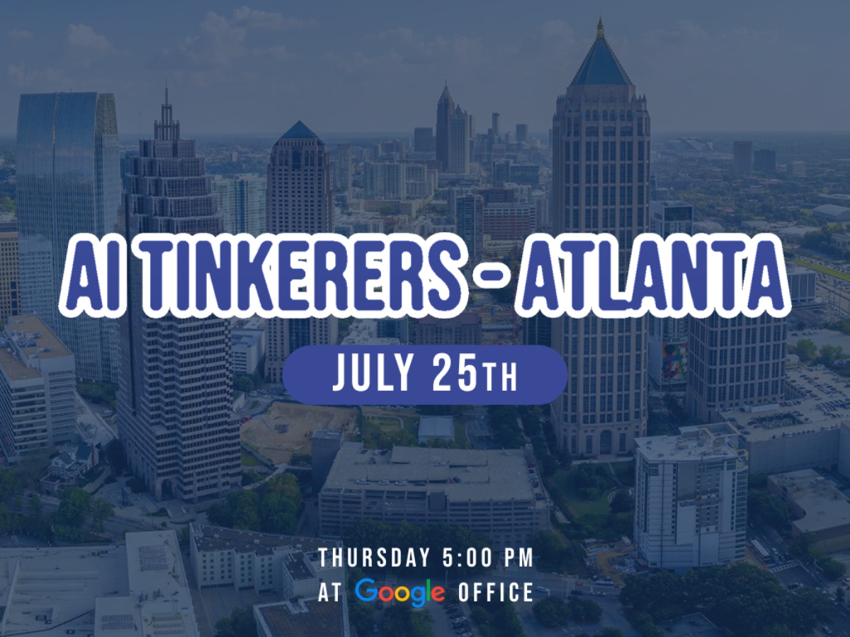 AI Tinkerers Atlanta July Meetup [AI Tinkerers - Atlanta]