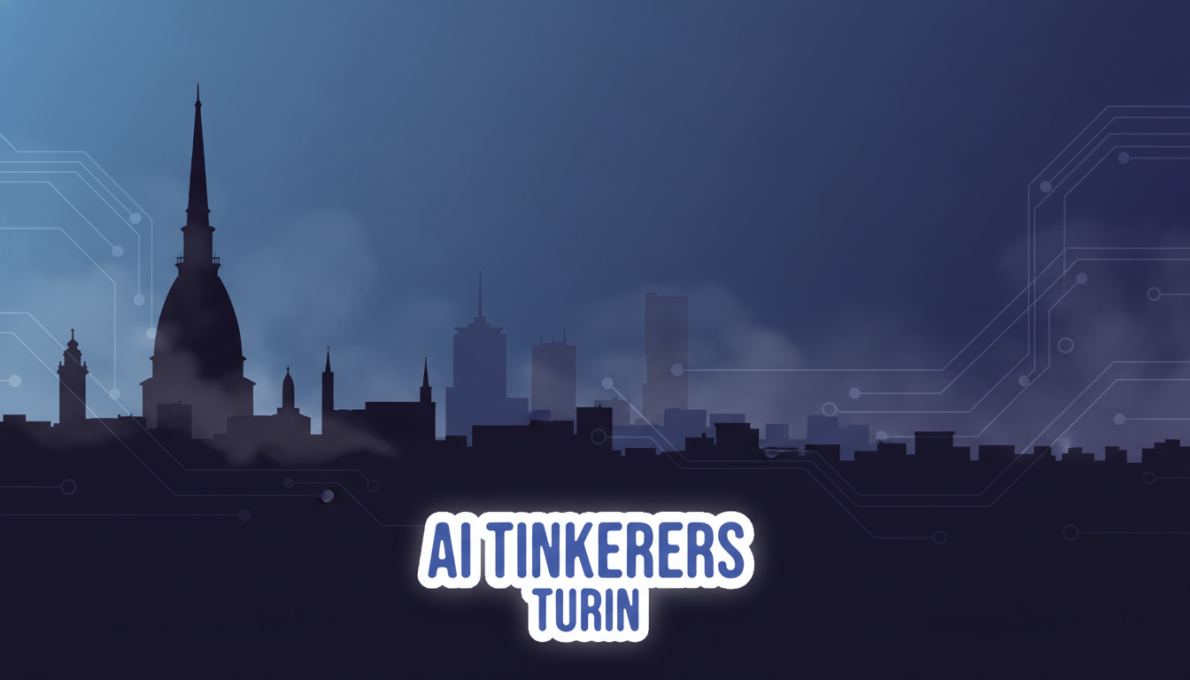 AI Events in Turin | AI Tinkerers Meetups