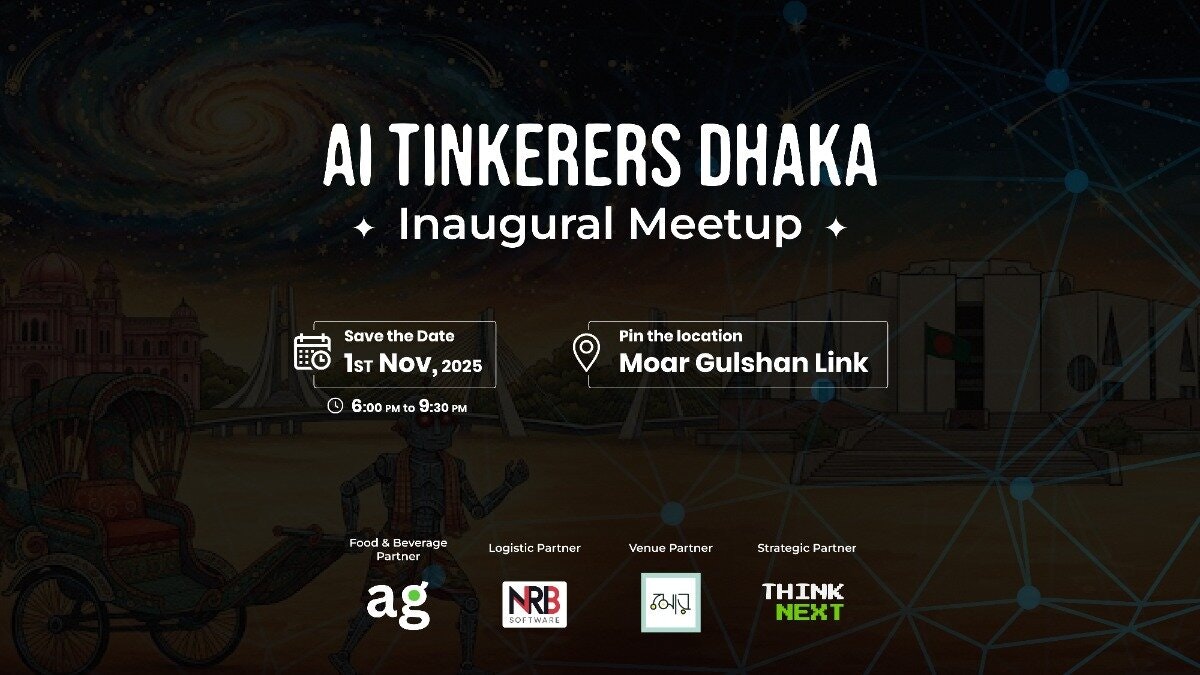 AI Tinkerers Dhaka Inaugural Meetup - Dhaka Builds with AI [AI Tinkerers - Dhaka]