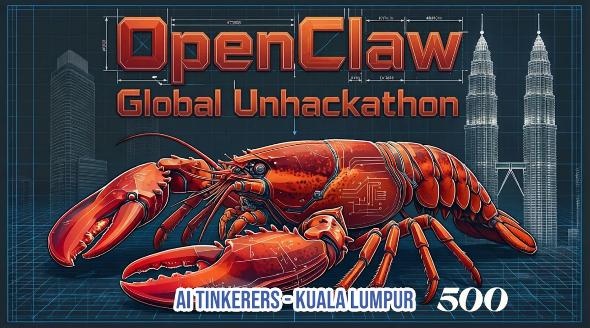 OpenClaw Global Unhackathon Kuala Lumpur [AI Tinkerers - Kuala Lumpur]