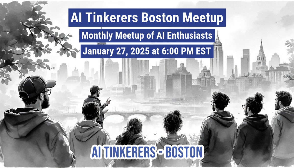 AI Tinkerers Boston Meetup January 2025 [AI Tinkerers - Boston]