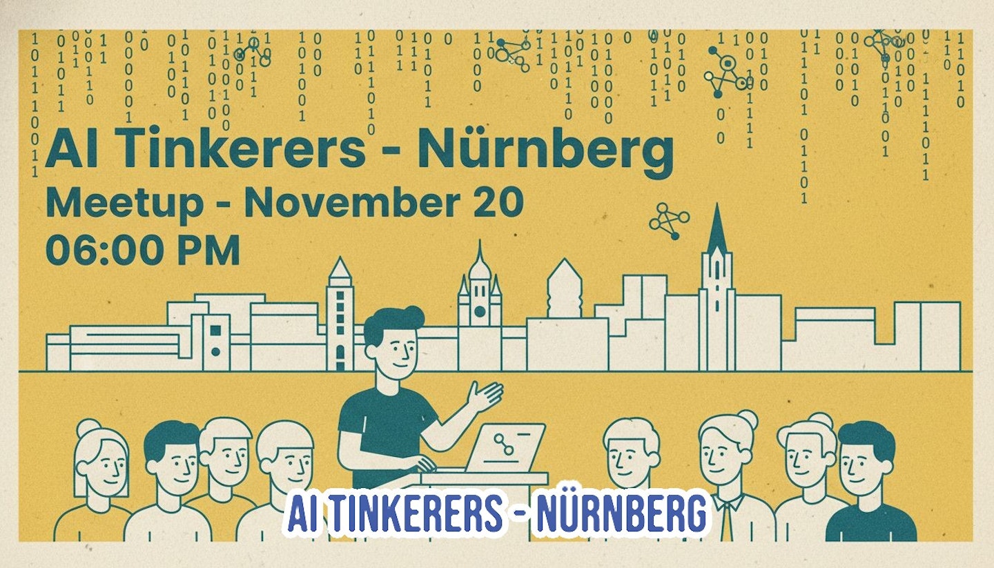 AI Tinkerers Nürnberg Meetup – Nov 20 [AI Tinkerers - Nürnberg]