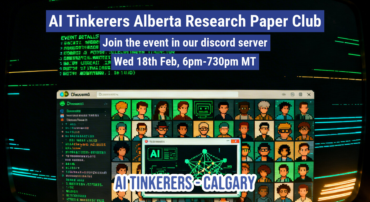 AI Tinkerers Alberta: Paper Club & Research Deep Dive (February 2026 ...